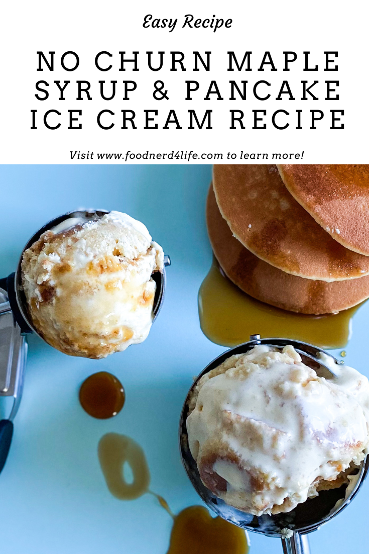No Churn Maple Syrup and Pancake Ice Cream Recipe - foodnerd4life